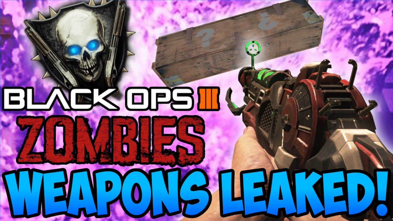 Black Ops 3 ZOMBIES "WEAPONS LIST" - MYSTERY BOX WEAPONS LIST LEAKED ...