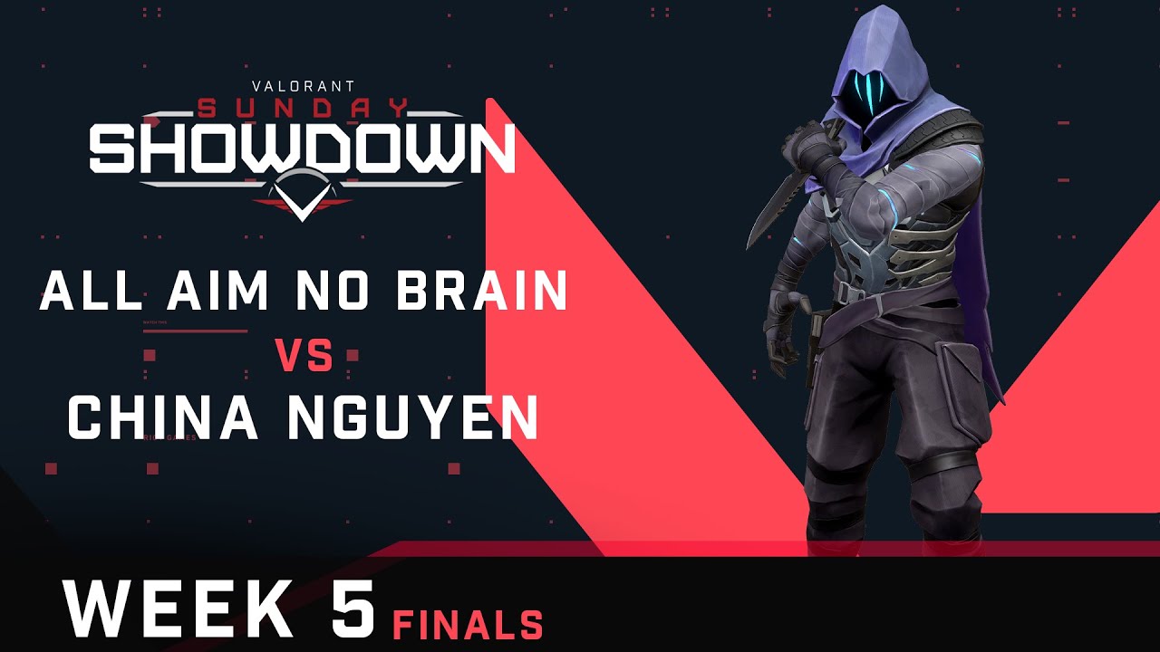 All Aim no Brain vs China Nguyen - Finals: Valorant Sunday Showdown ...