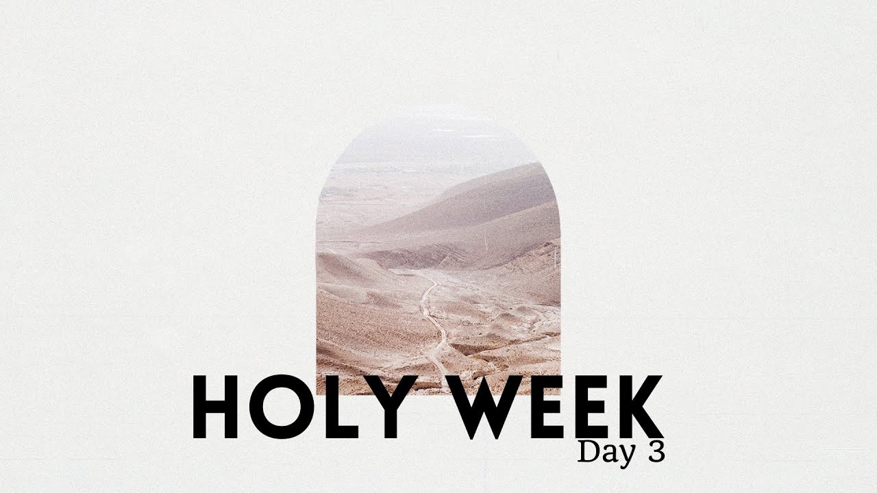 Holy Week - Day 3 - YouTube