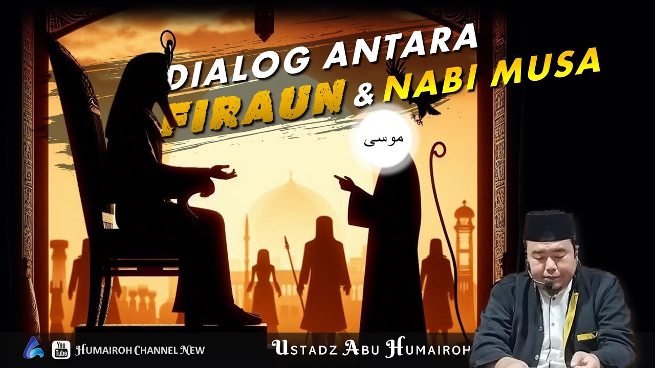 KETIKA NABI MUSA BERBICARA DENGAN RAJA FIRAUN | USTADZ ABU HUMAIROH - YouTube
