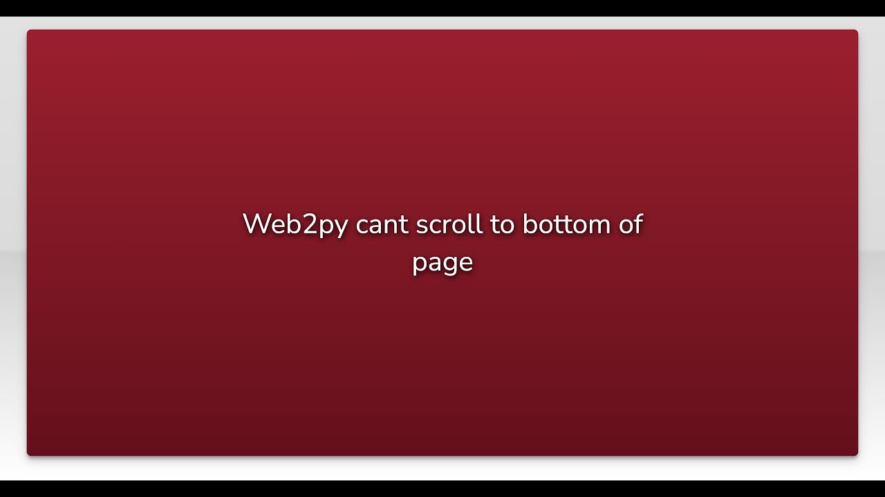 Web2py cant scroll to bottom of page - YouTube