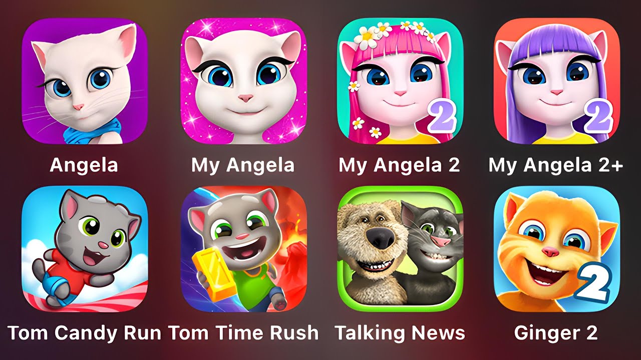 Angela, My Angela, Tom Candy Run, Tom Time Rush, My Angela 2, Talking ...