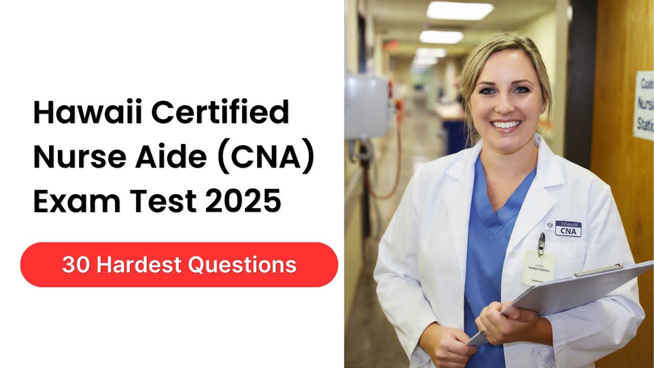 Hawaii Certified Nurse Aide (CNA) Exam Test: 30 Hardest Questions and ...