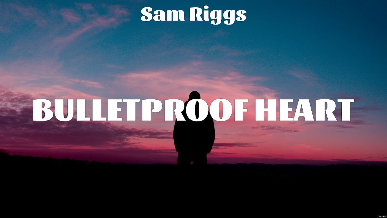 Sam Riggs - Bulletproof Heart (Lyrics) Dan + Shay feat. Tori Kelly ...