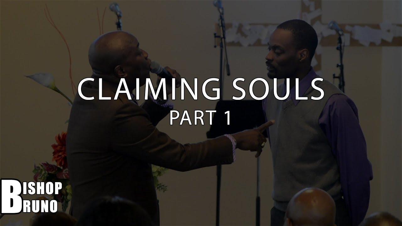 Bishop Bruno | Claiming Souls (Part 1) - YouTube