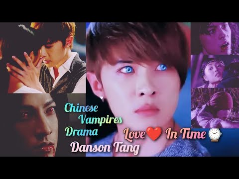 chinese drama | love in time | danson tang | Part- 10| #dansontang  #michellewai #vampirelovesong