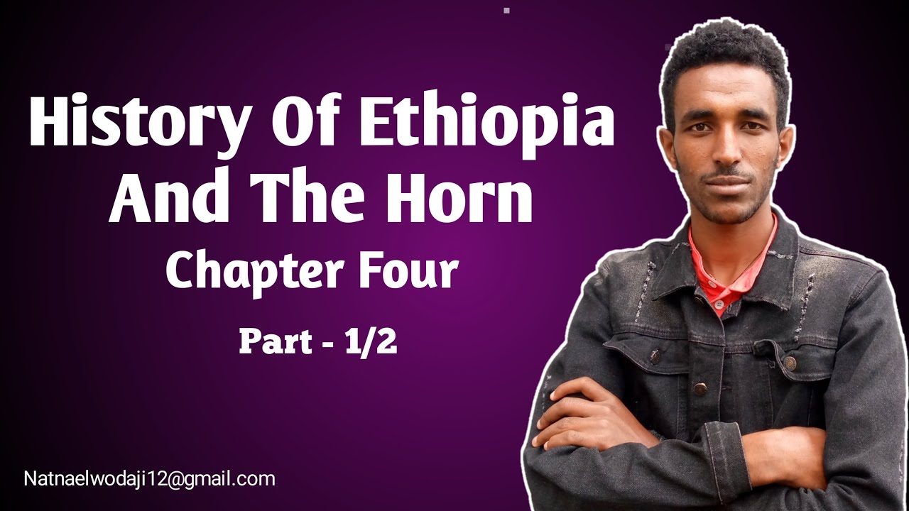 History of Ethiopia And The Horn Chapter Four Part-1 - YouTube
