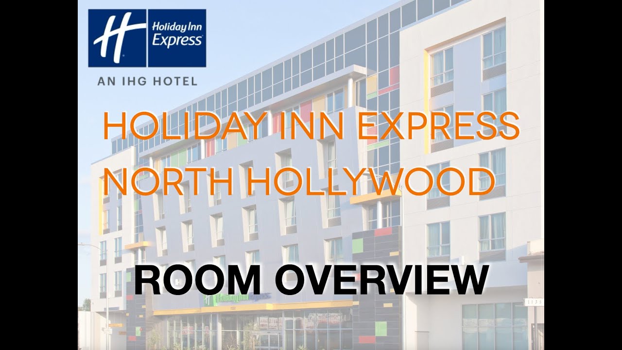 Holiday Inn Express North Hollywood Burbank || ROOM OVERVIEW - YouTube