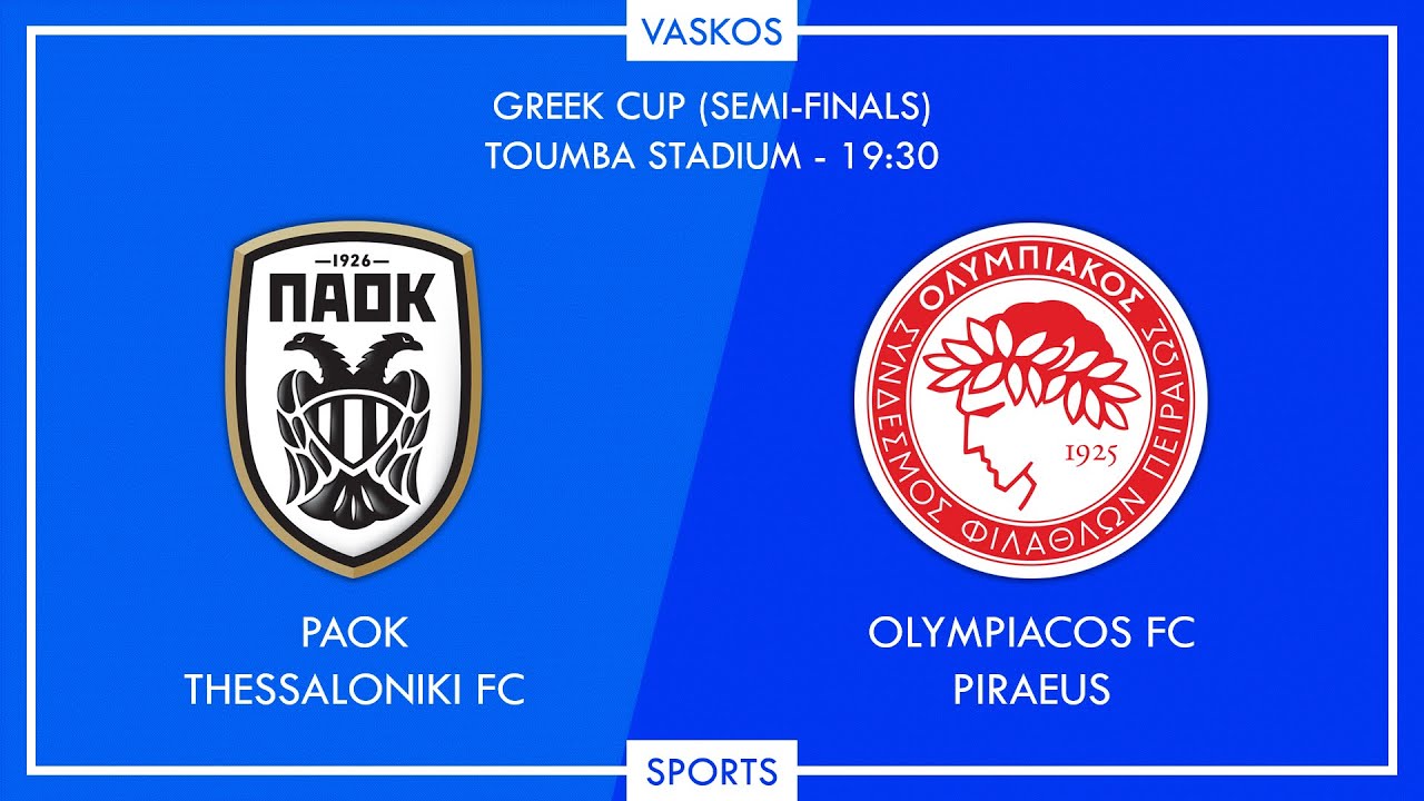 🔴 LIVE | ΠΑΟΚ - ΟΛΥΜΠΙΑΚΟΣ | ΚΥΠΕΛΛΟ ΕΛΛΑΔΑΣ - GREEK CUP | PAOK ...