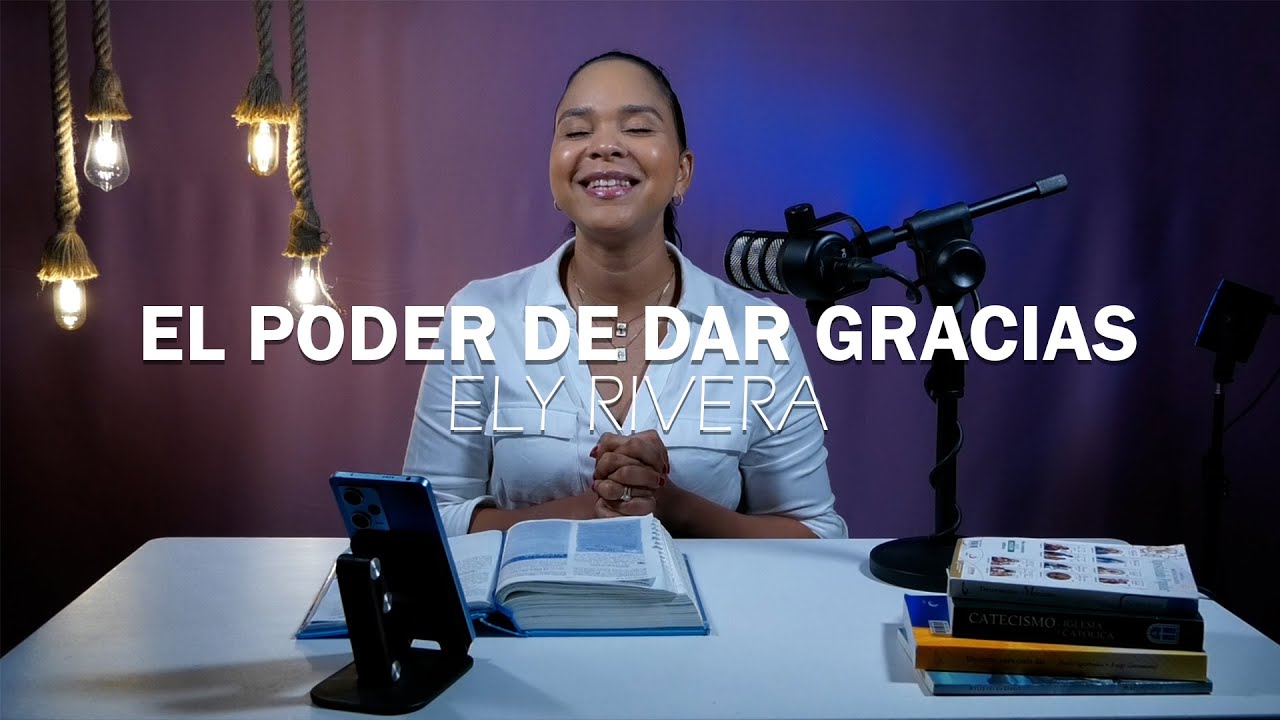 Ely Rivera - El poder de dar Gracias - YouTube