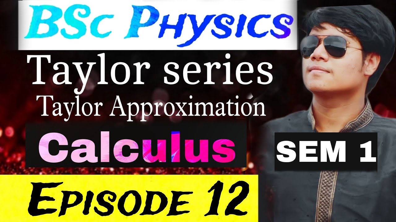 Taylor Series / Mathematical Physics / Episode 12/ BSc Physics - YouTube