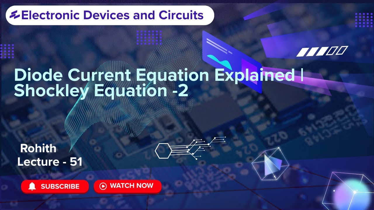 51 Diode Current Equation Explained | Shockley Equation -2 - YouTube