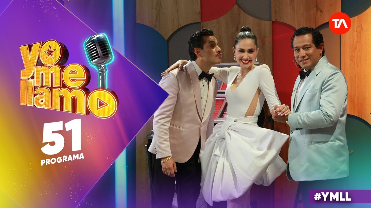 PROGRAMA 51: Gala 45 (06/08/24) | TEMP. 07 | YO ME LLAMO ECUADOR - YouTube