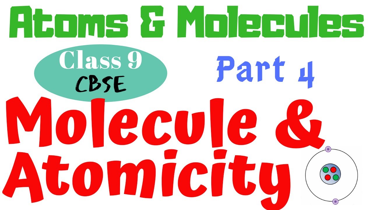 Molecules and Atomicity | Atoms and Molecules ckass 9 CBSE part 4 - YouTube