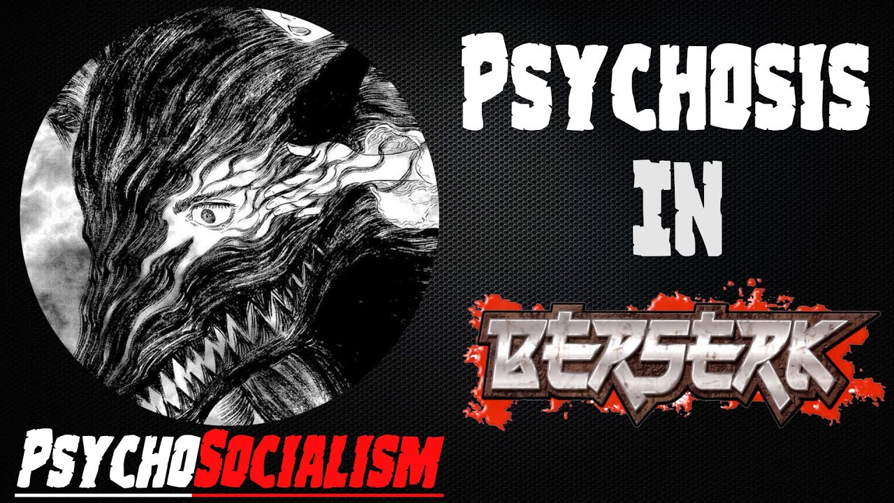 Guts: A Portrait of Psychosis | What Berserk says about Psychotic ...