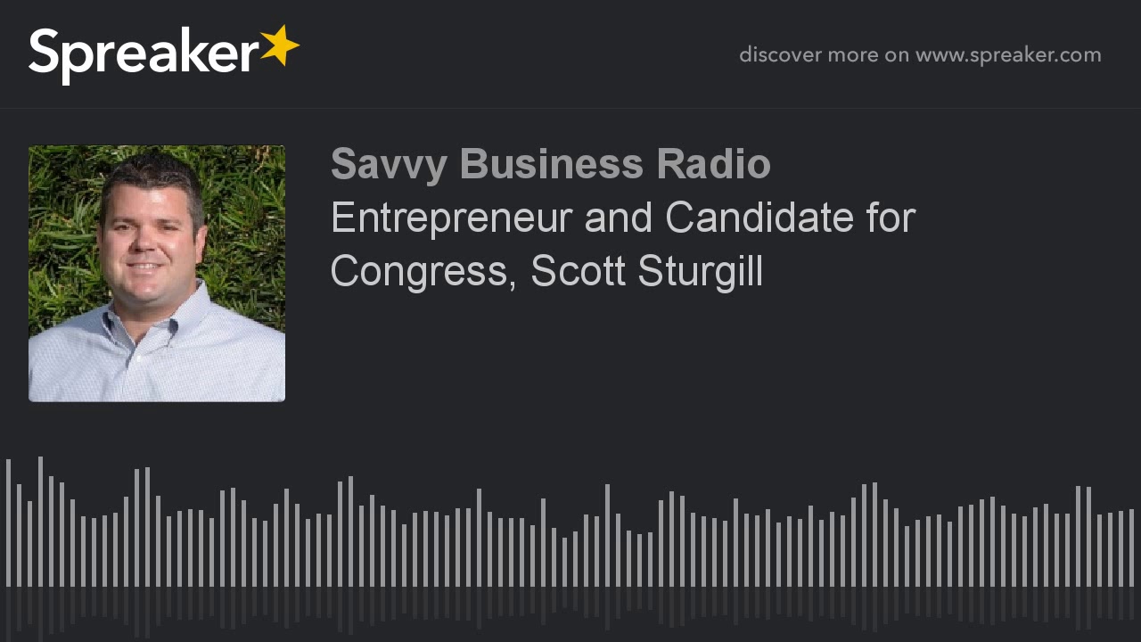 Entrepreneur and Candidate for Congress, Scott Sturgill - YouTube