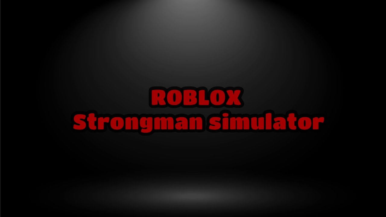 ROBLOX - STRONG MAN SIMULATOR - YouTube