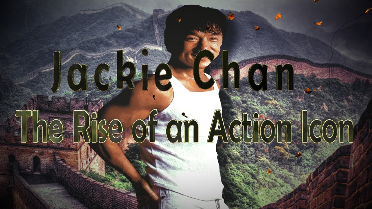 Jackie Chan: The Rise of an Action Icon - YouTube