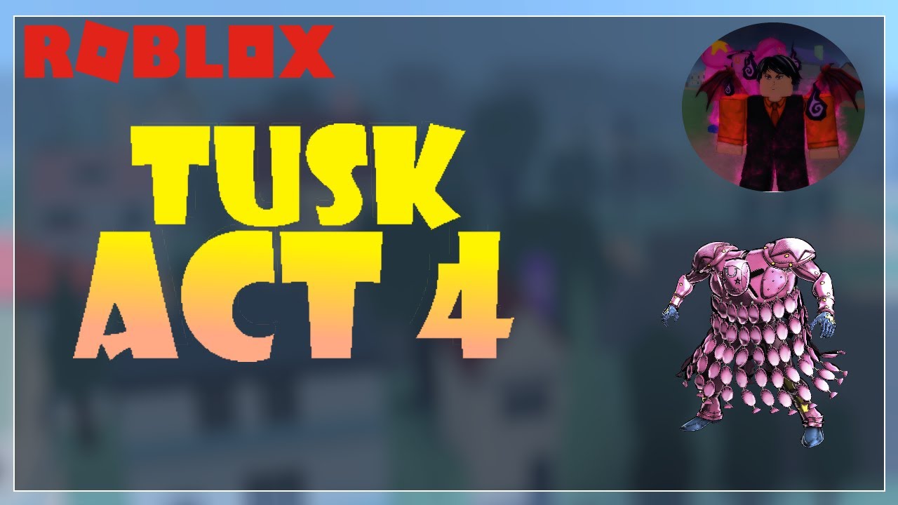 Roblox - Tusk Act 4 Demostrção - Stand Upright - YouTube
