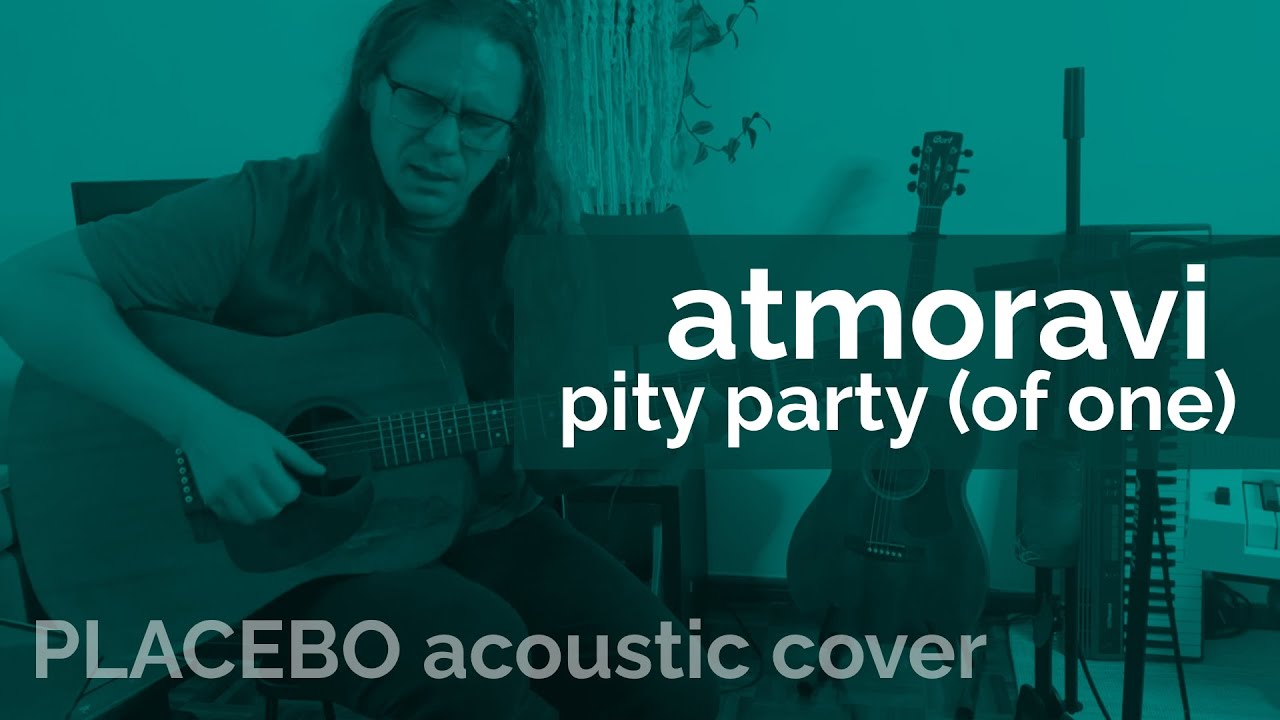 Atmoravi "Pity Party (of one)" Placebo acoustic cover - YouTube