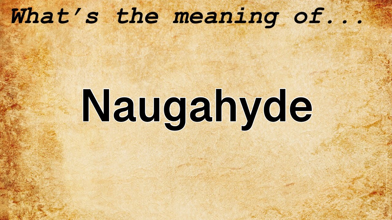 Naugahyde Meaning : Definition of Naugahyde - YouTube