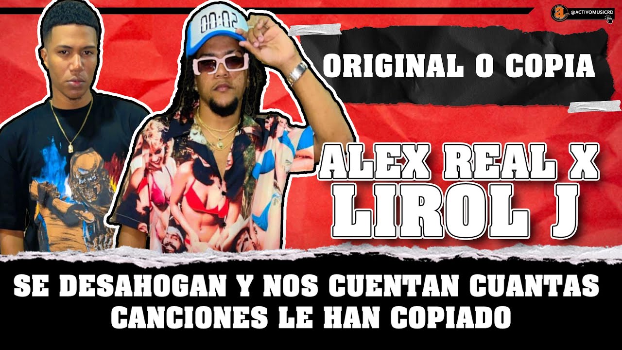 Alex Real X & Lirol J Se desahogan y nos cuentan cuantas canciones le ...