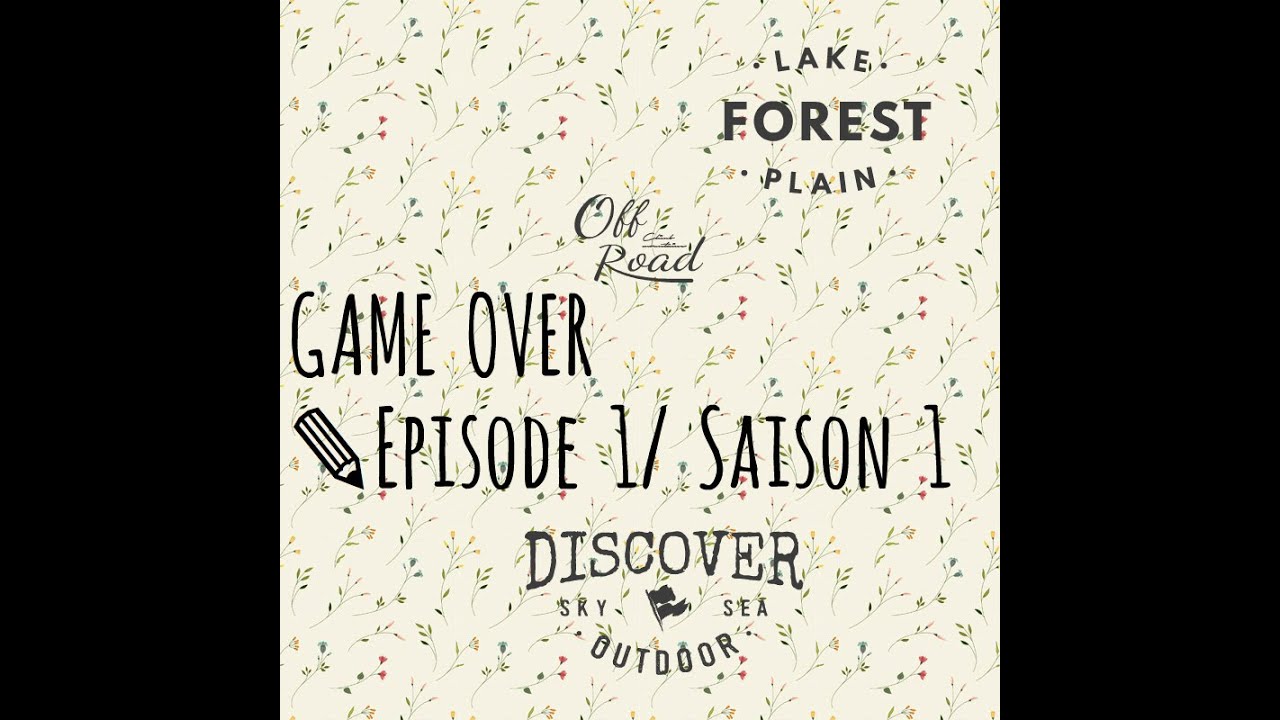 Game Over Episode 1/Saison 1 - YouTube