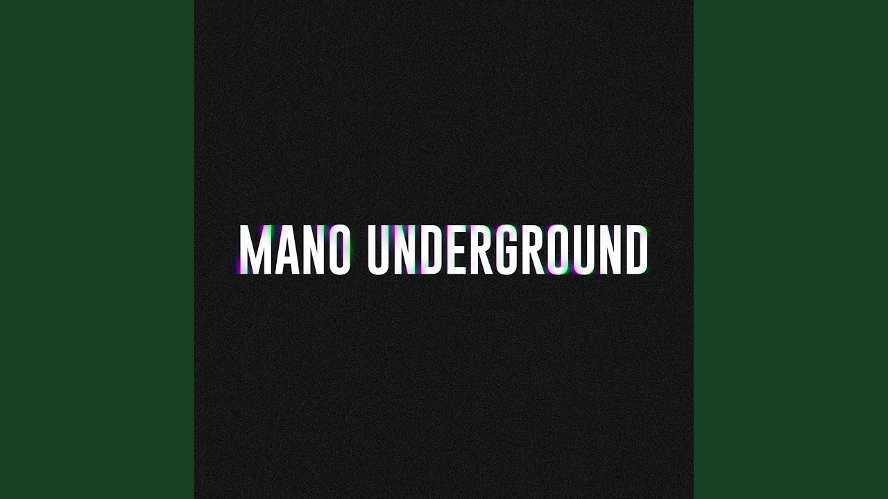 Mano Underground - YouTube Music