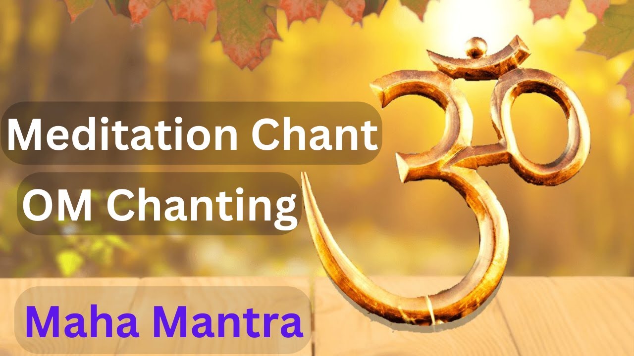 OM Chanting | Meditation Chant | Positive Energy Mantra | OM Mantra ...