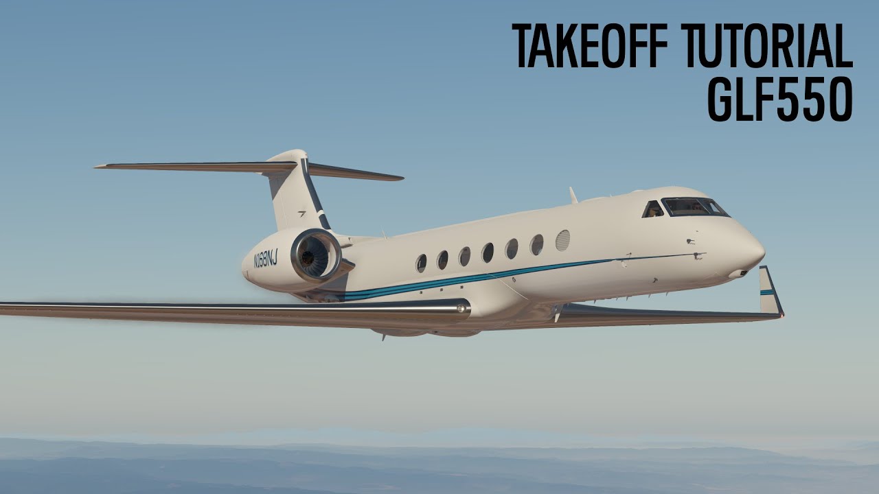 GLF550 Takeoff Tutorial X-Plane 11 - YouTube