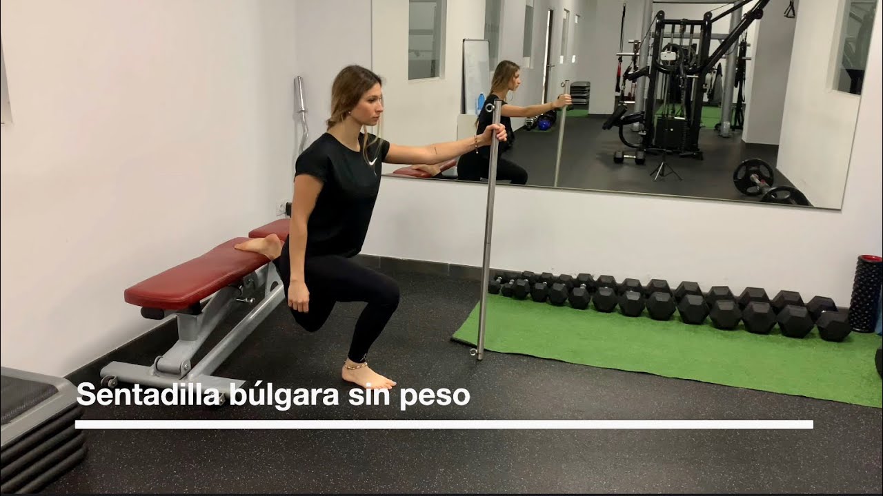 SENTADILLA BÚLGARA SIN PESO CON APOYO- Paula Dalmau - YouTube