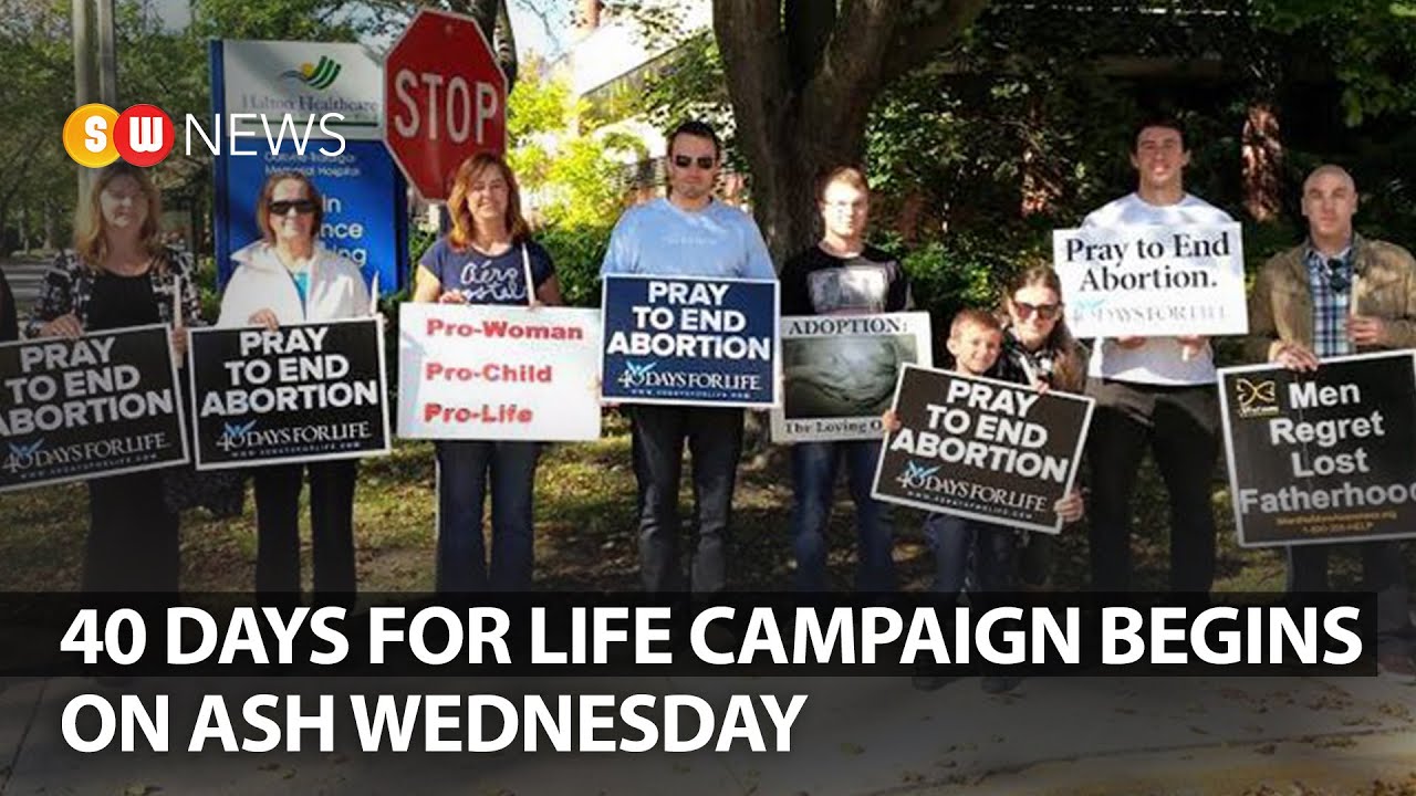 40 Days for Life campaign begins on Ash Wednesday | SW NEWS | 198 - YouTube