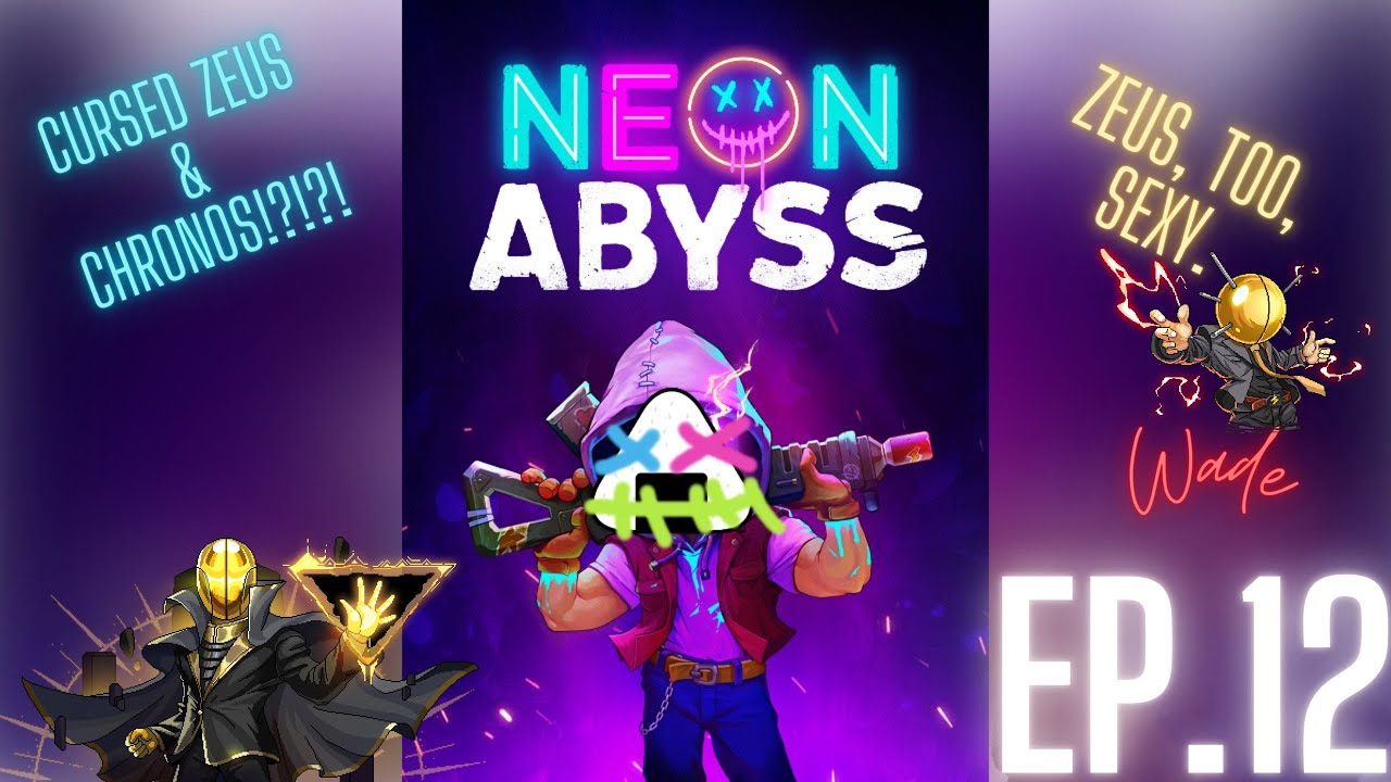 Neon Abyss || Cursed Zeus AND CHRONOS!? |Wade||Curse Zeus, Chronos ...
