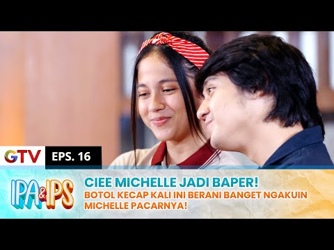 MICHELLE BAPER! Rifki Ngaku Pacarnya Didepan Anak IPA | IPA IPS | EPS.16 (1/2)