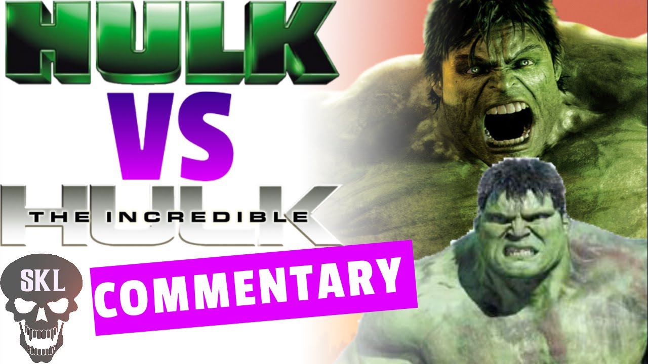 HULK 2003 Vs HULK 2008 COMMENTARY - YouTube