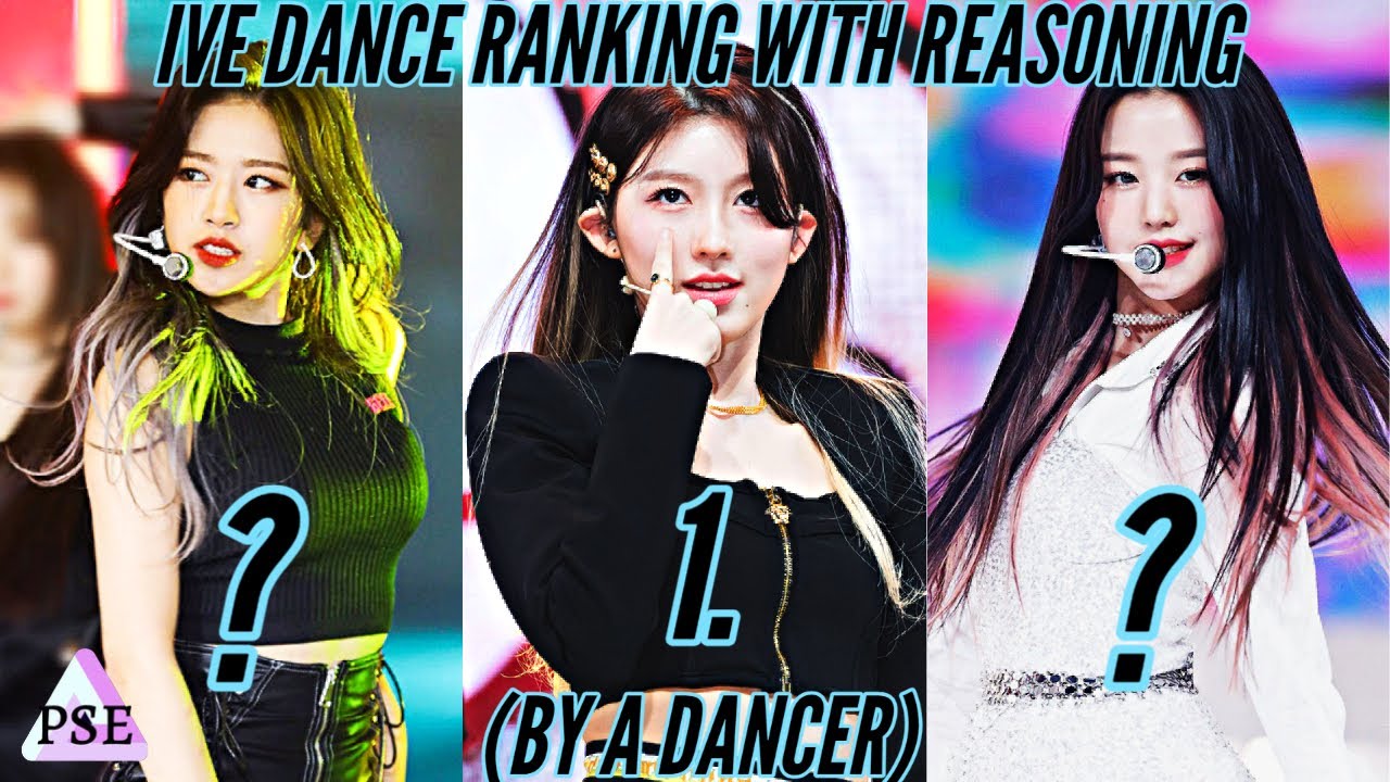 IVE DANCE RANKING WITH REASONING (RANKED BY A DANCER) - YouTube