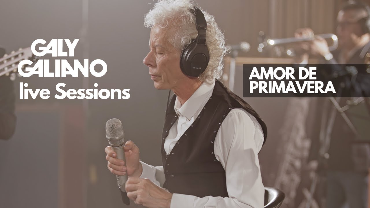 Galy Galiano - Amor de Primavera - (Live Sessions) - YouTube