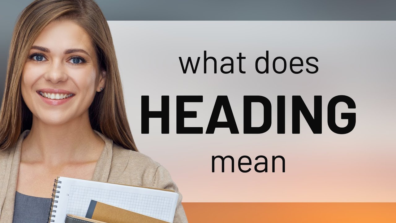 Heading — definition of HEADING - YouTube