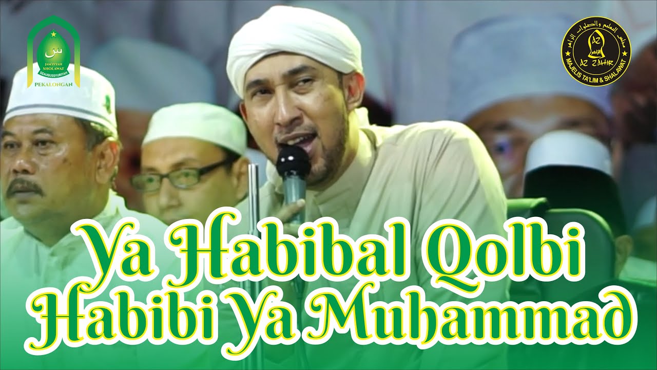 YA HABIBAL QOLBI- HABIBI YA MUHAMMAD - AZ ZAHIR | HABIB ALI ZAENAL ...