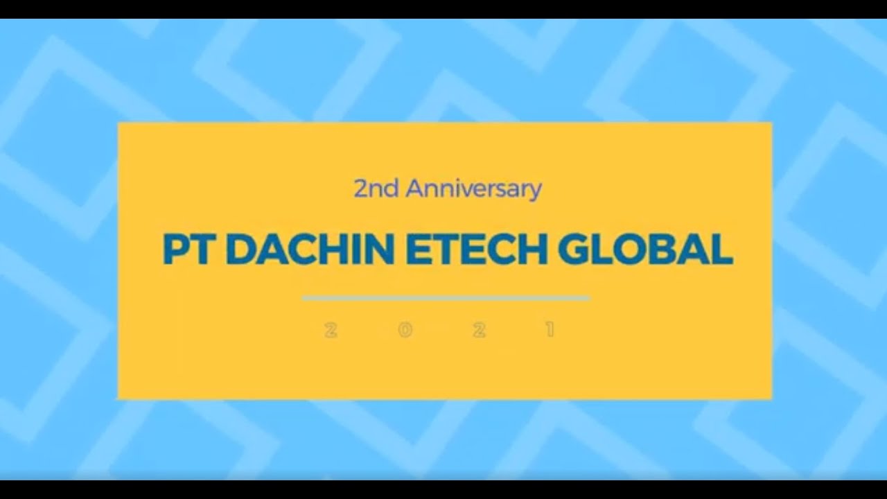 2nd Anniversary PT. Dachin Etech Global 2021 - YouTube