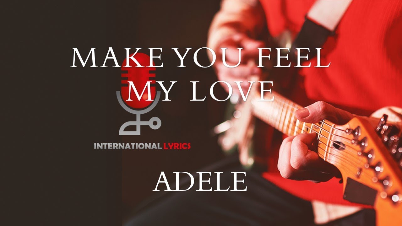Adele - Make You Feel My Love (Lyrics) - YouTube