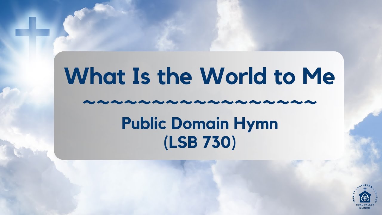 Words and Music to the Public Domain Hymn: What Is the World to Me ...