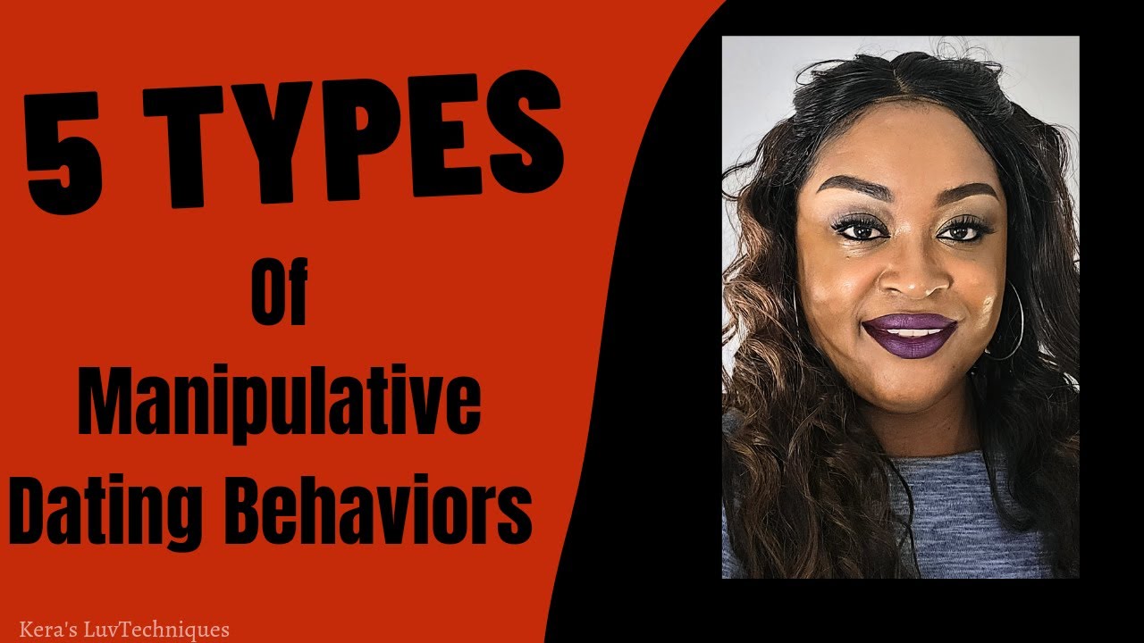 5 Most Manipulative Dating Behaviors|Dating Advice - YouTube