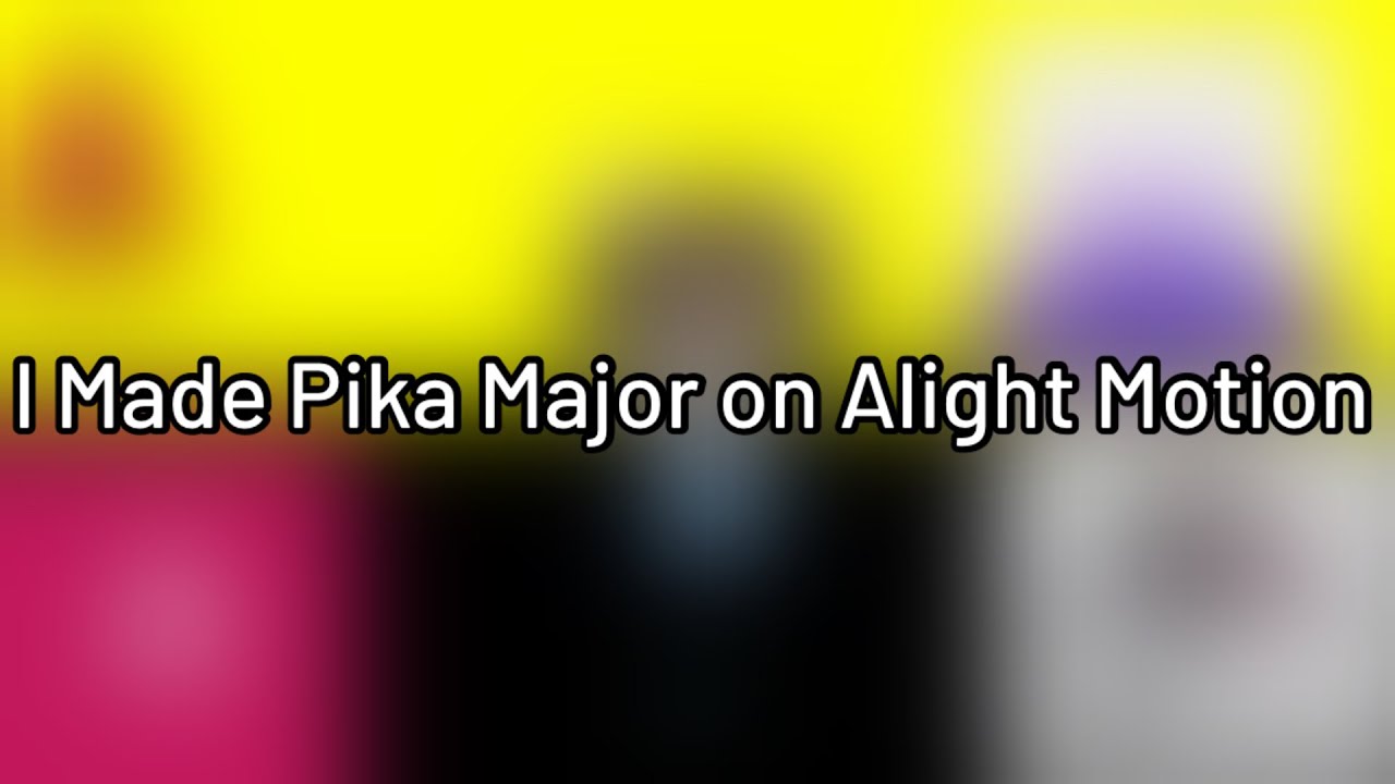 I Made Pika Major on Alight Motion - YouTube