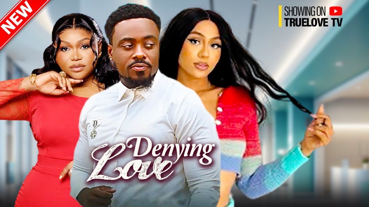 DENYING LOVE - RUTH KADIRI, TOOSWEET ANNAN, STEFANIA BASSEY, SOPHIA ...