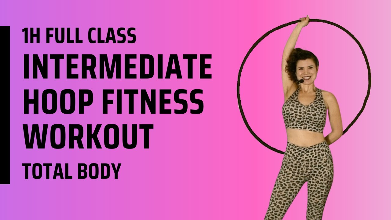 Hula Hoop Fitness: Intermediate class with stretching and 30 min hoop ...