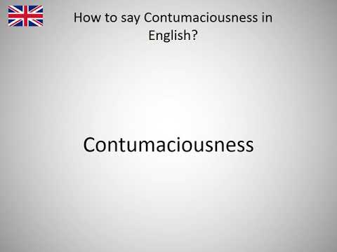 How to say Contumaciousness in English? - YouTube