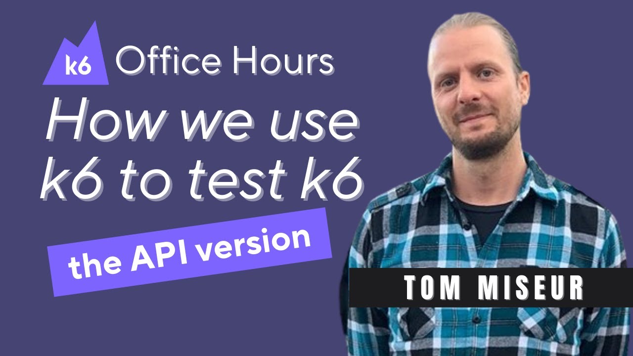 API load testing using k6, with Tom Miseur (k6 Office Hours #52) - YouTube