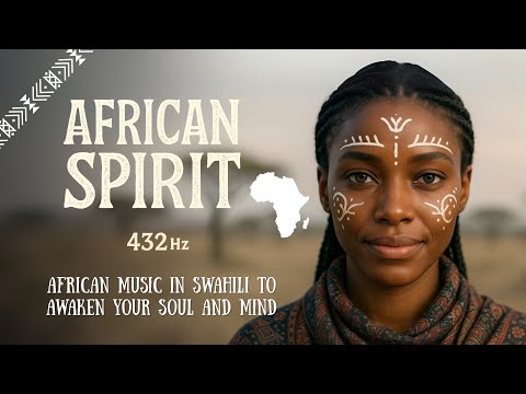 African Soul Awakening | 432Hz Connect to Ancestors & Unlock Inner Peace – Swahili Female Vocals
