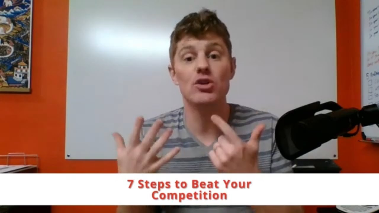 7 Steps to Beat Your Competition - YouTube